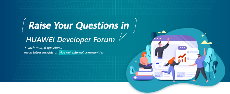 HUAWEI Tech Talk-Phrase 4 | HUAWEI Developers